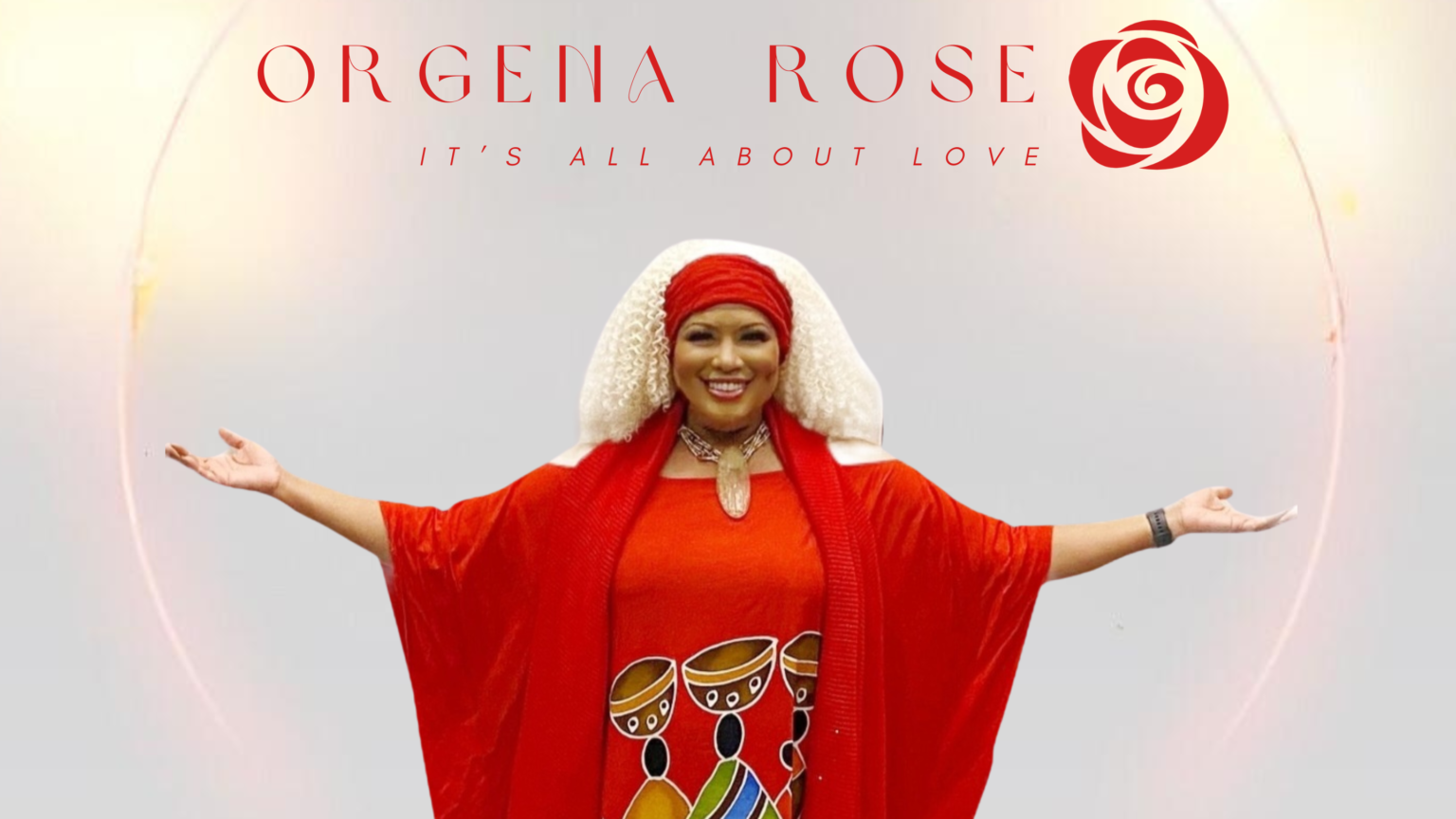 Orgena Rose | It's All About Love